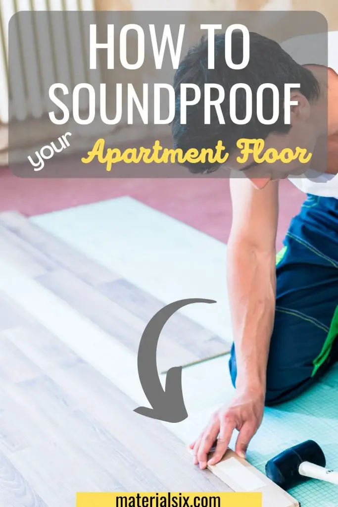 How to Soundproof a Floor in an Apartment - MaterialSix
