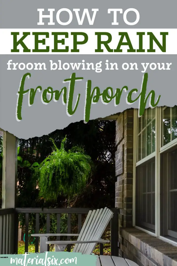 How to Keep Rain From Blowing in on Your Porch (9 Best Solutions)