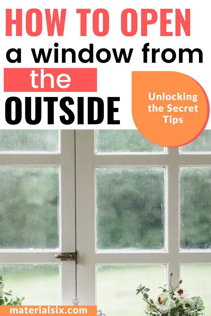 How to Open a Window from the Outside: The Secret Tips
