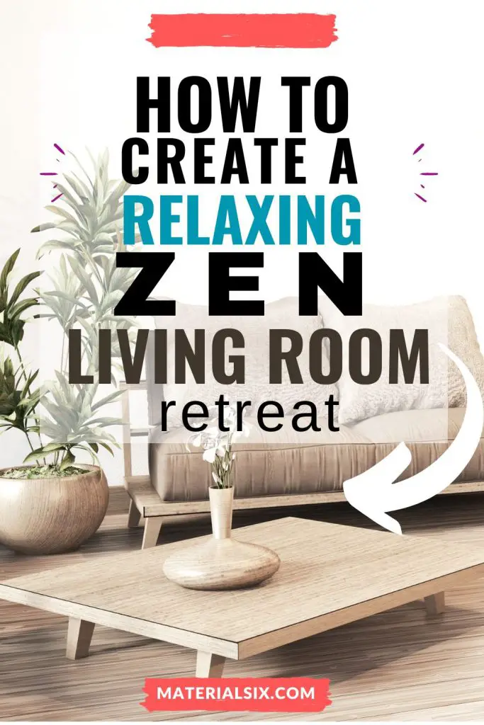 How to Create a Relaxing Zen Living Room Retreat